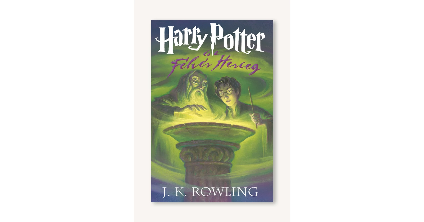 Harry Potter és a Félvér Herceg – kemény táblás - J. K. Rowling I ...